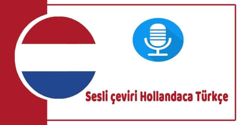 Yazmaya gerek kalmadan sesli çeviri almak için anında Türkçe Hollandaca ...